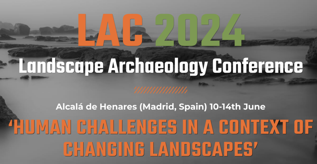 Landscape Archaeology Conference 2024: Call for Papers - Global ...